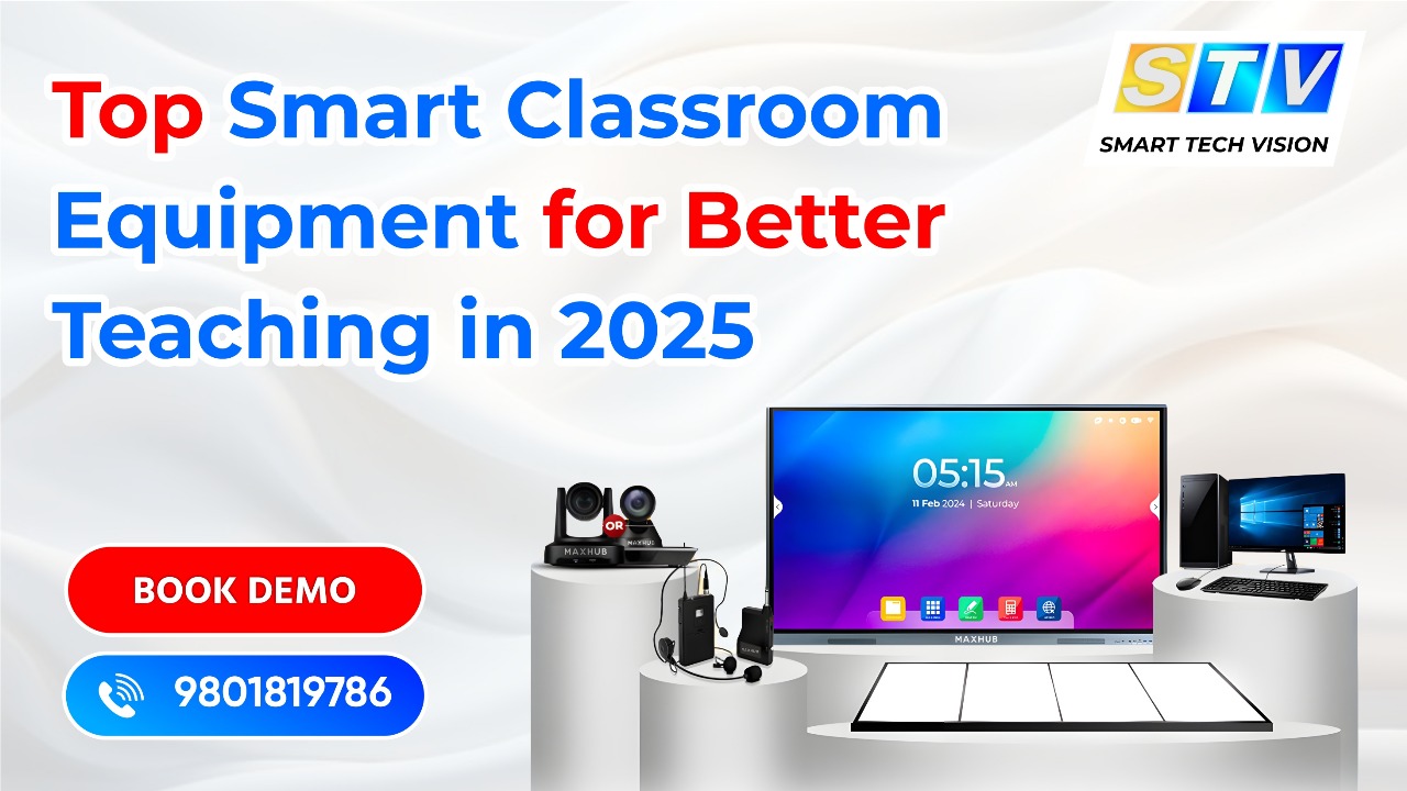 Top Smart Classroom Equipment for Better Teaching in 2025